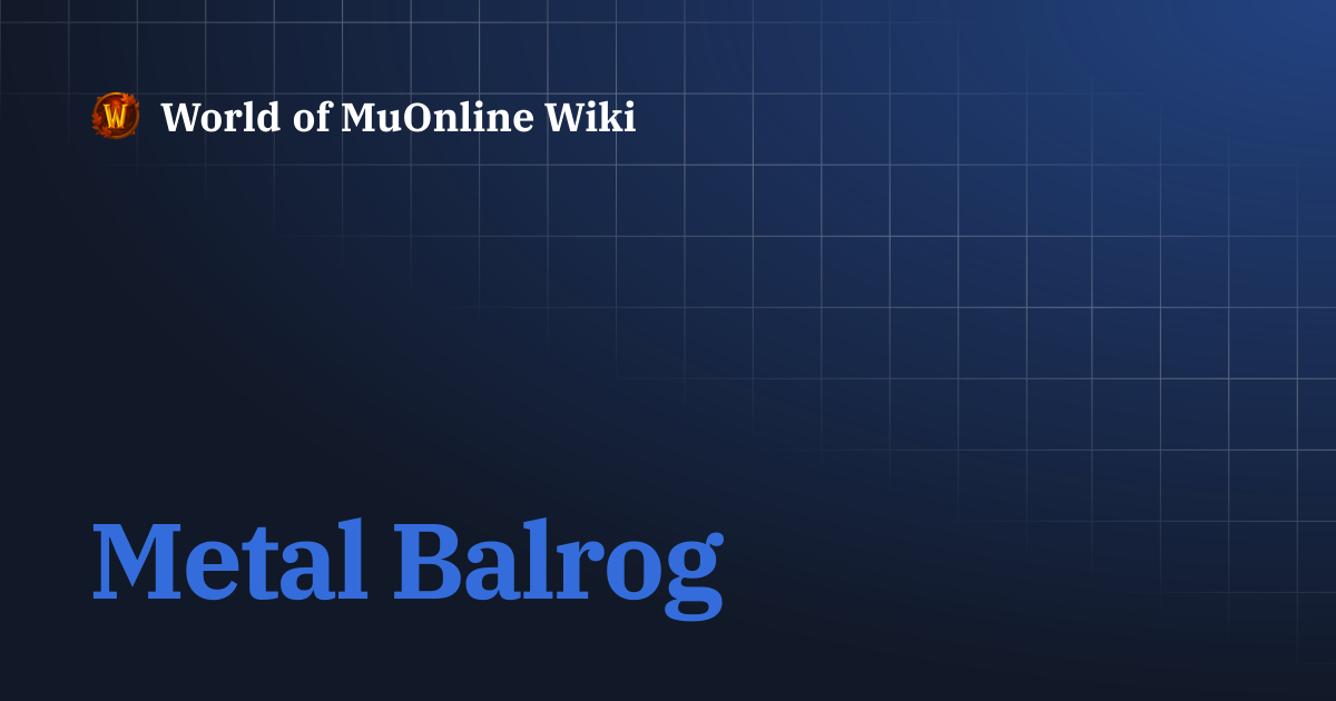 Metal Balrog | World of MuOnline Wiki